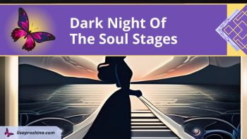 The Dark Night of the Soul Stages and Symptoms - Lisa Proshina